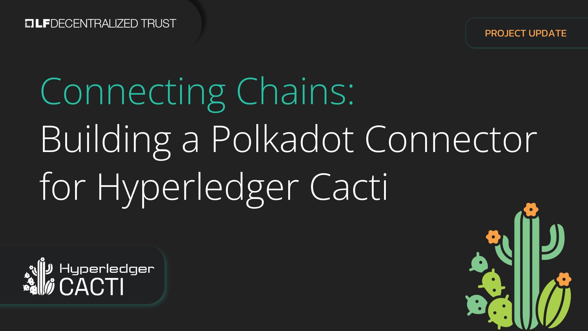 Connecting Chains: Building a Polkadot Connector for Hyperledger Cacti